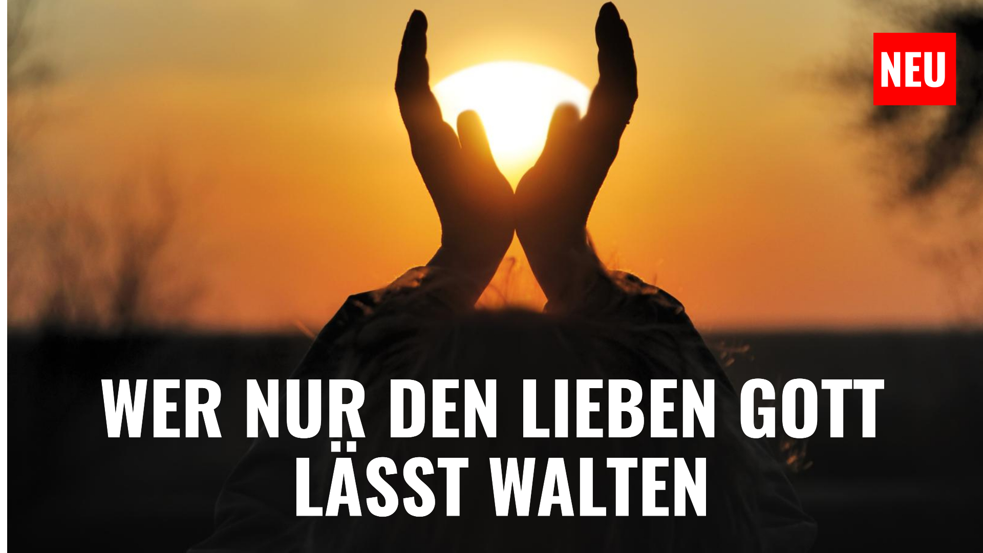 Folge 55 „Wer nur den lieben Gott lässt walten“